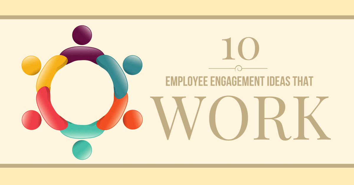 10 Employee Engagement Ideas That Work